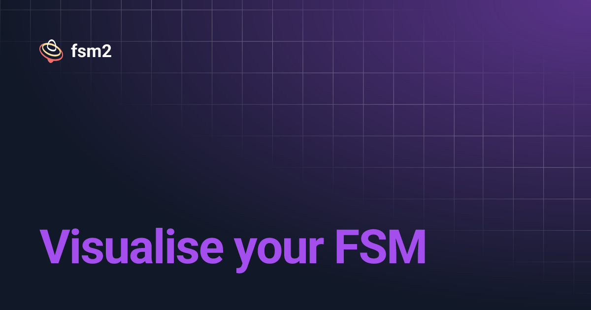 Visualise your FSM | fsm2